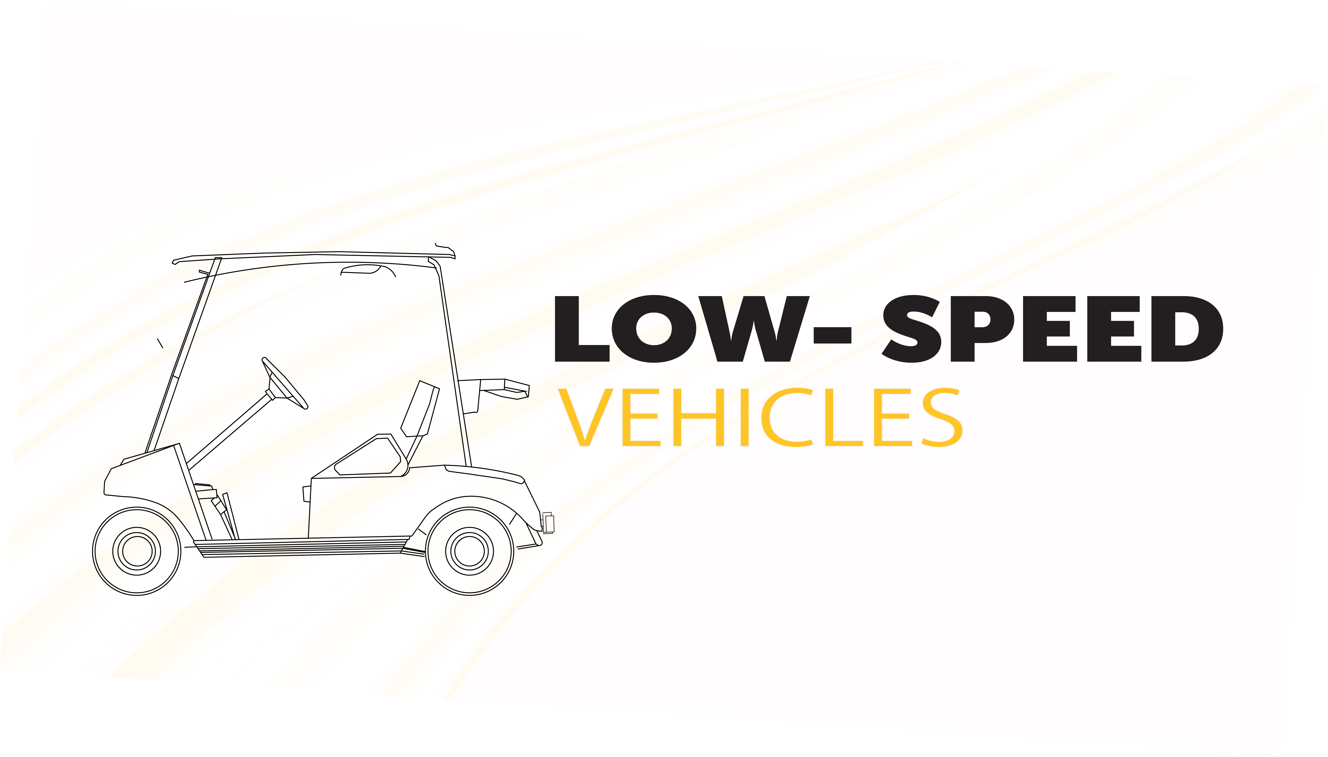 Low Speed Vehicles - Division of Motor Vehicles